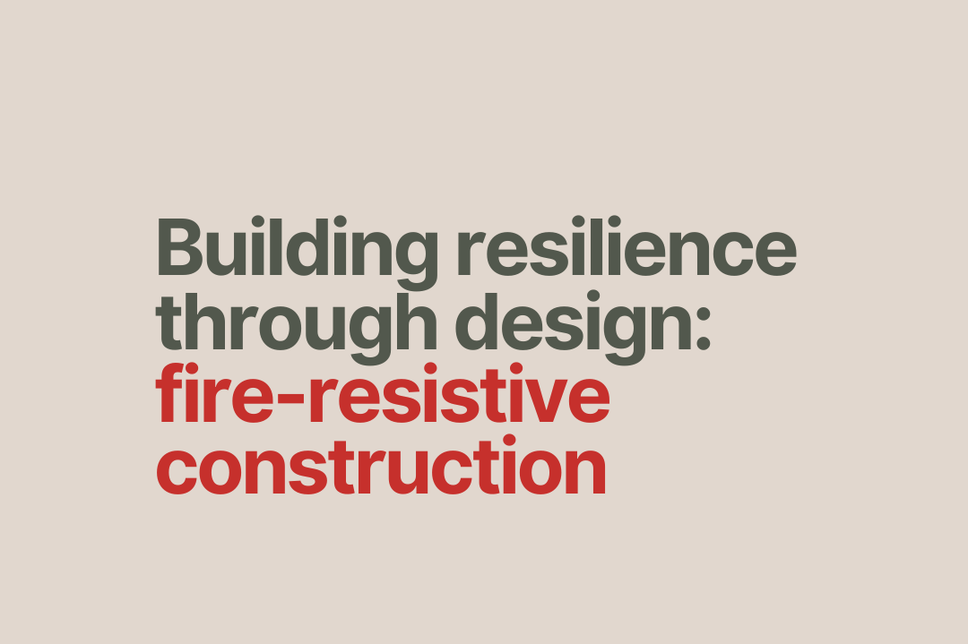 Building resilience through design: fire-resistive construction ...